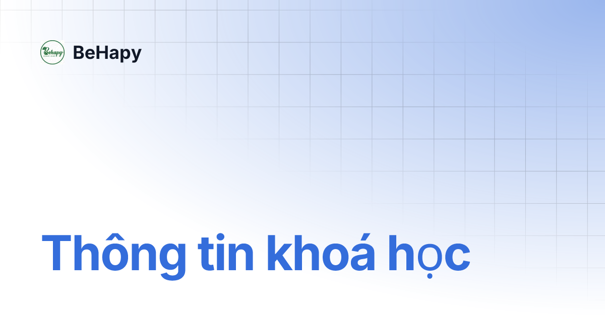 Thông tin khoá học | BeHapy